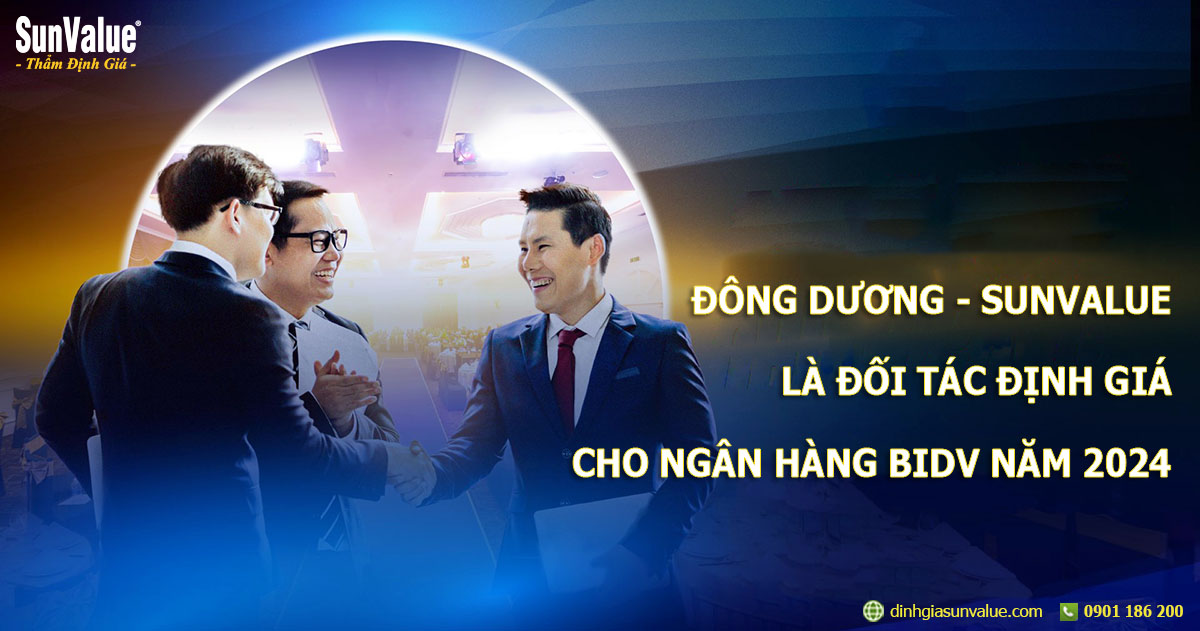 Thẩm định giá Đông Dương SunValue và ngân hàng BIDV hợp tác thẩm định ...